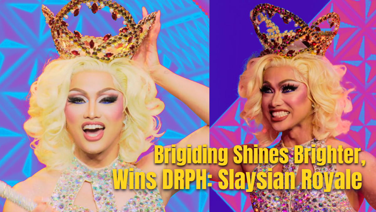Brigiding Shines Brighter, Wins DRPH: Slaysian Royale - Your Guide to the Big City
